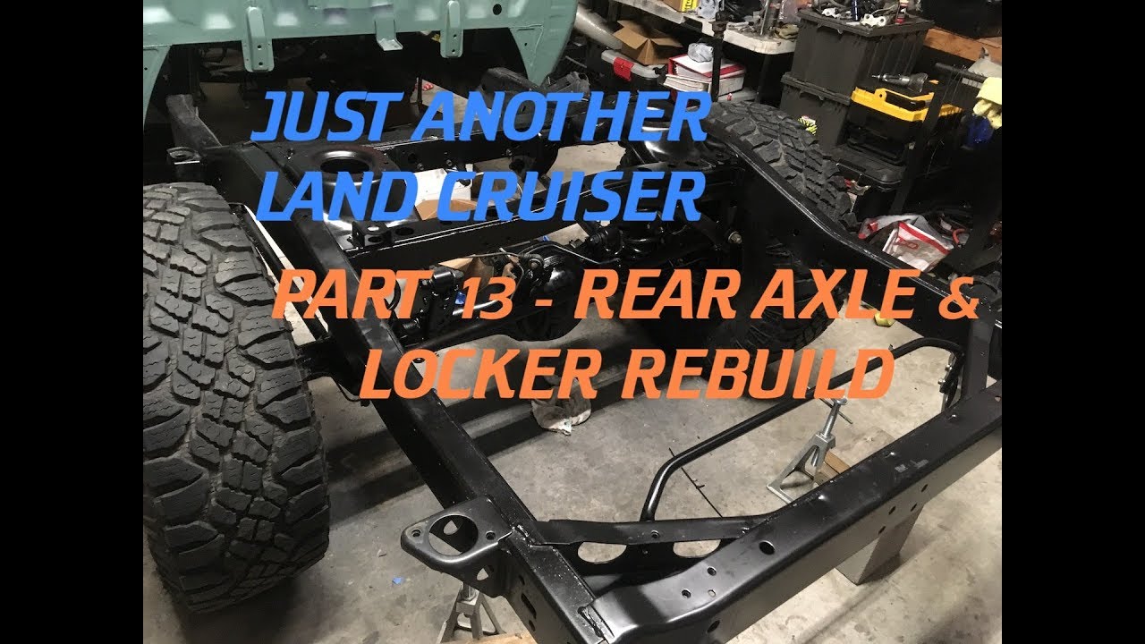 75 SERIES LAND CRUISER BUILD - PART 13 - REAR END AXLE & LOCKER REBUILD ...