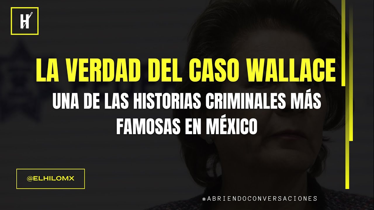 Caso Wallace ¿Por qué vuelven a aparecer cárteles por la Ciudad? | Una ...
