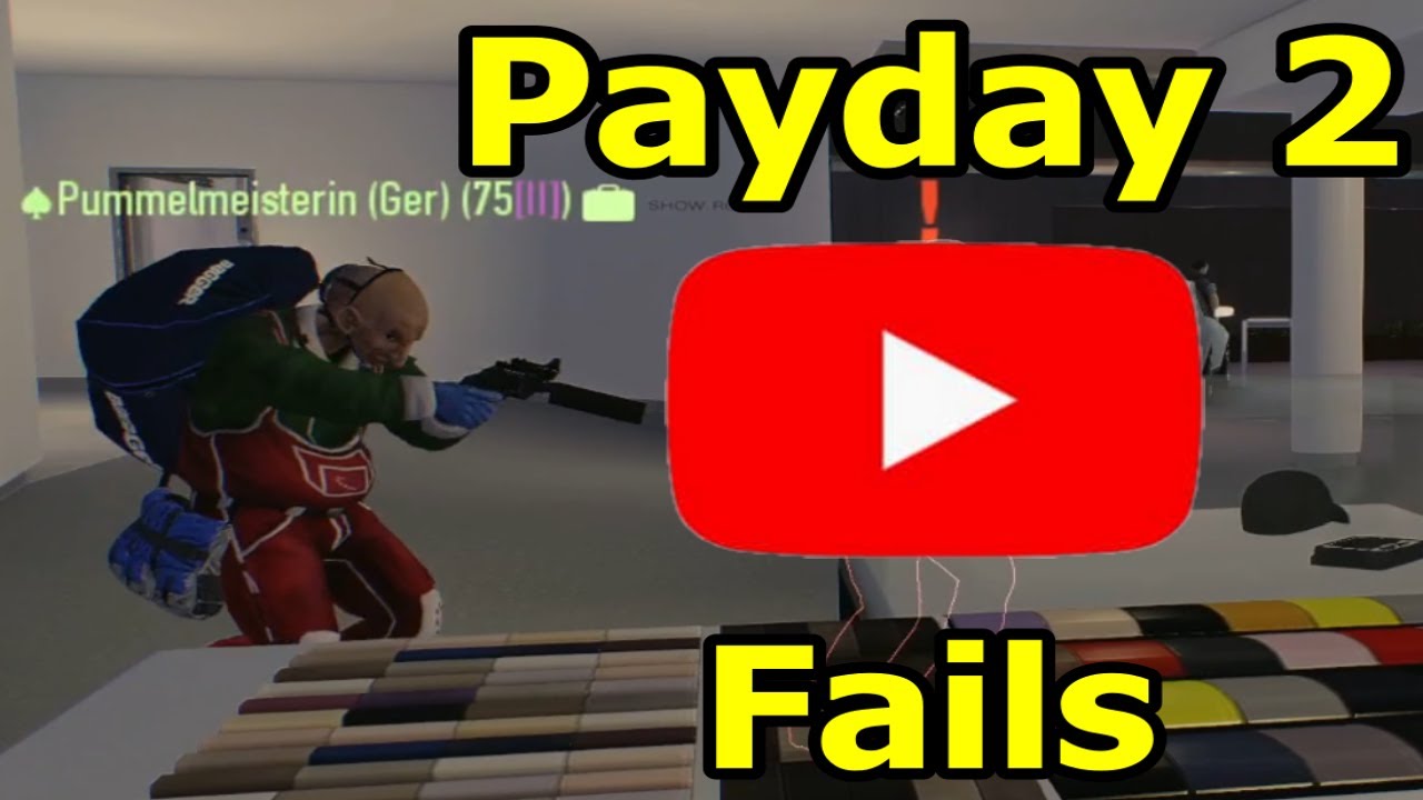 PAYDAY 2 | Fails - YouTube