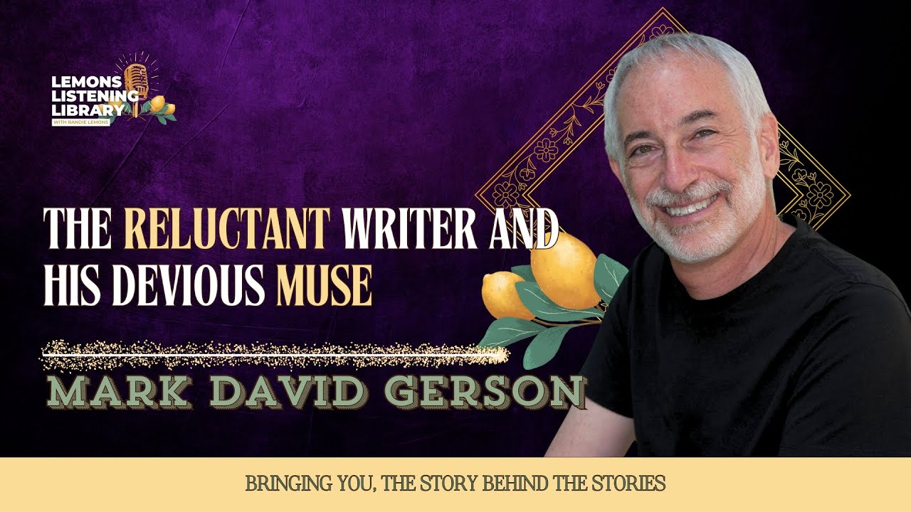 36. The Reluctant Writer and His Devious Muse with Mark David Gerson - YouTube