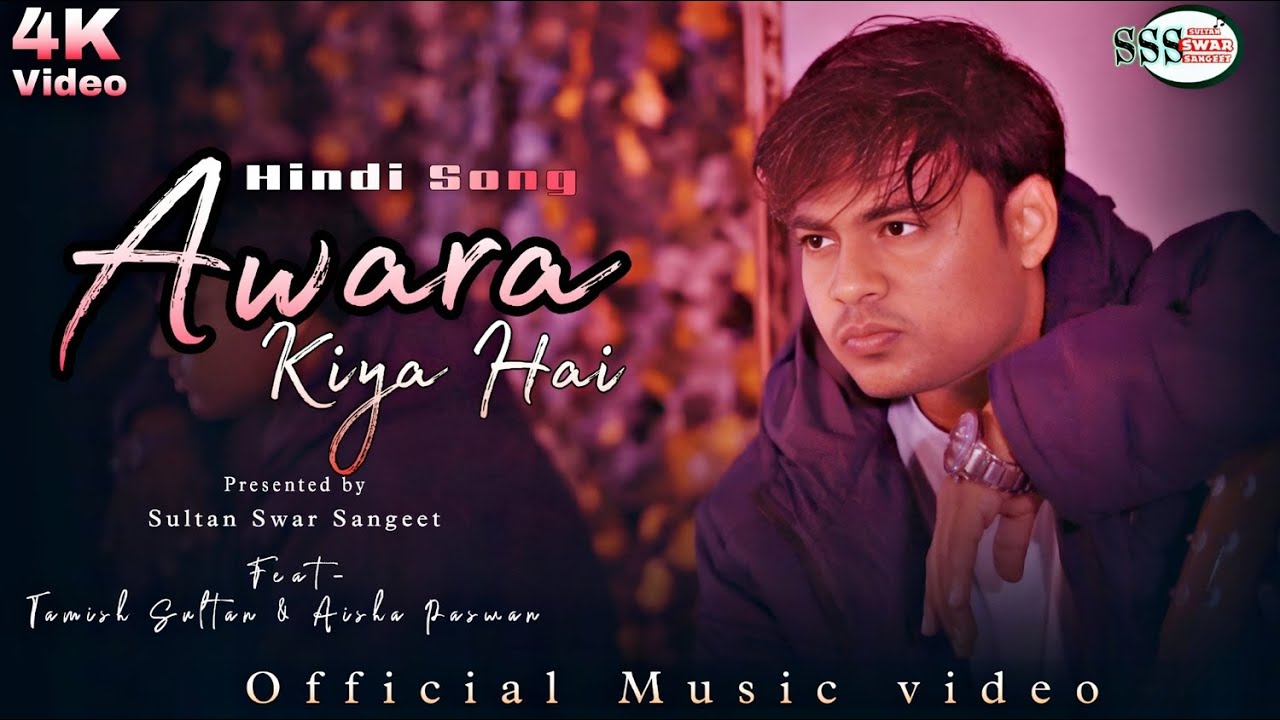 Awara Kiya Hai (OFFICIAL VIDEO) | Tamish Sultan | Emotional Video Song ...