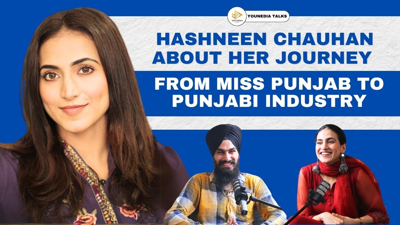 Hashneen Chauhan about her journey from Miss punjab to Punjabi industry ...