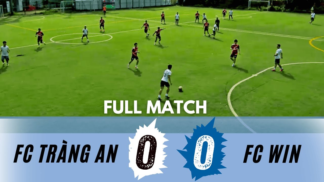 FULL MATCH: FC TRÀNG AN vs FC WIN -11/05/2025 - YouTube