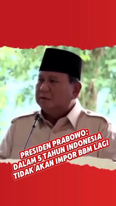Presiden Prabowo: Dalam 5 tahun Indonesia tidak akan impor BBM lagi. - YouTube