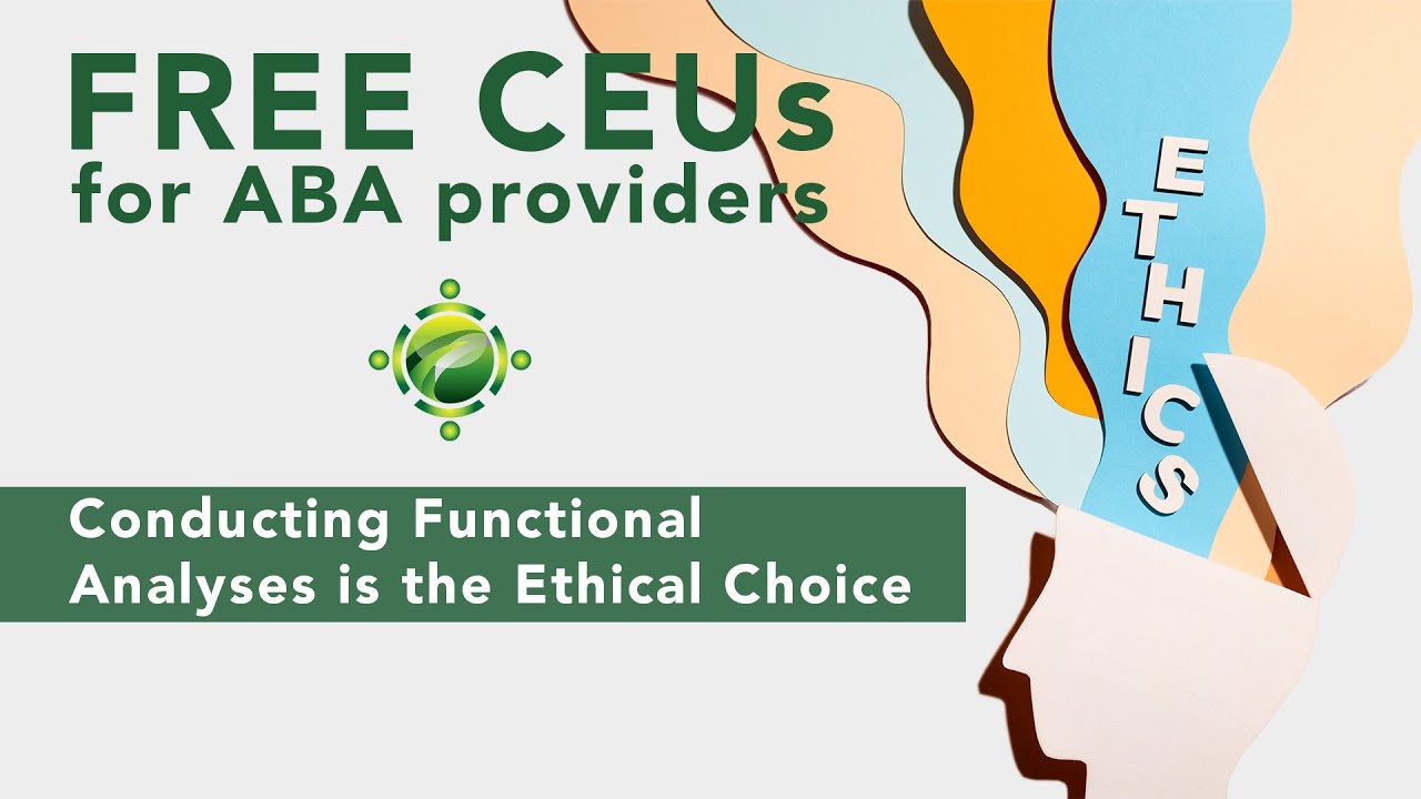 FREE CEUs for ABA Providers | Conducting Functional Analyses is the Ethical Choice - YouTube