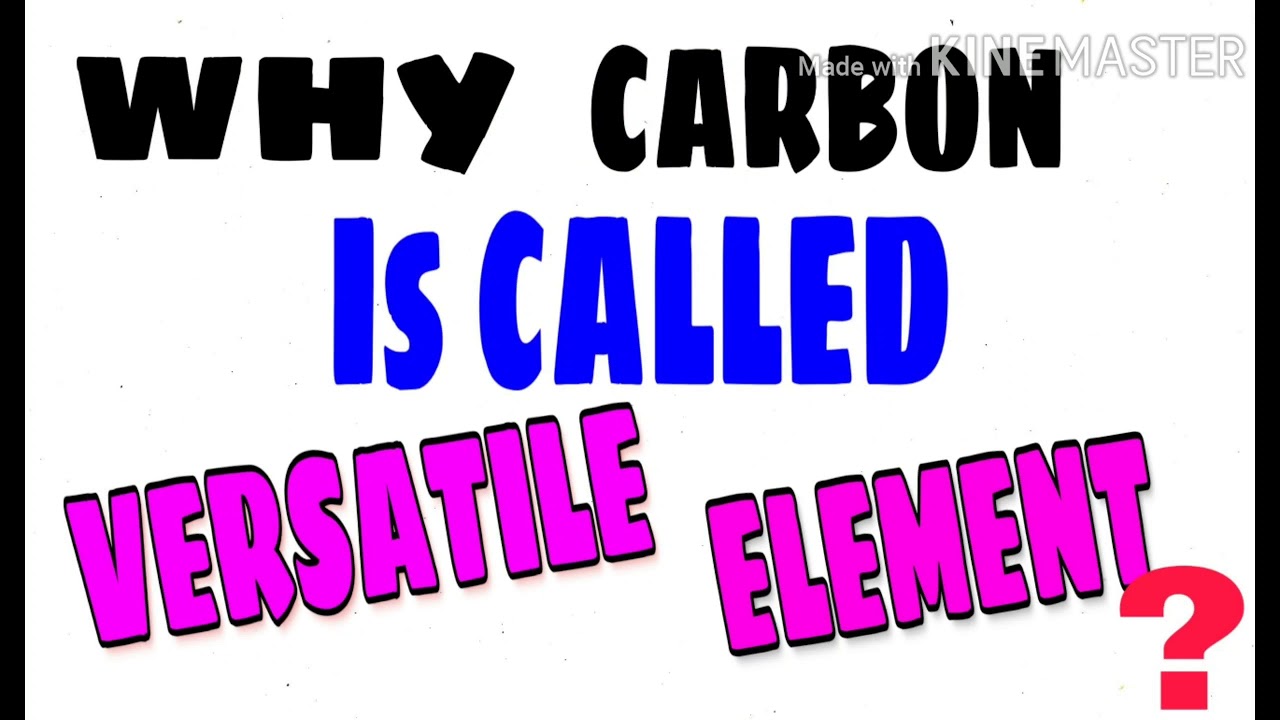 Why carbon is called versatile element of periodic table - YouTube