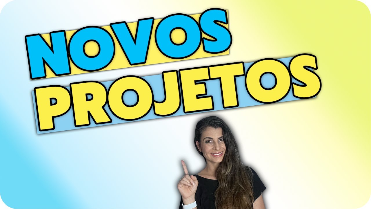 🟡 NOVOS PROJETOS NA VIDA DA GENTE: A IMPORTÂNCIA E COMO CONSEGUIR ...