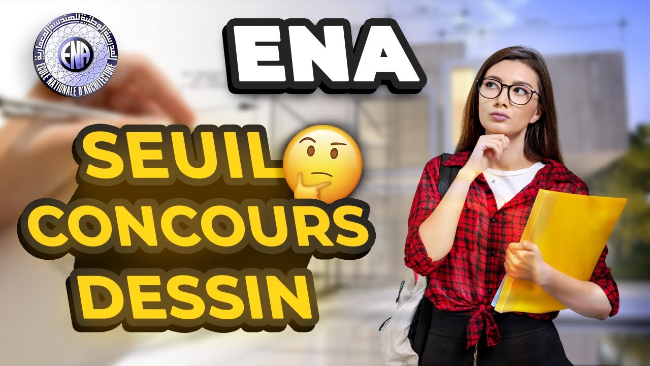 ENA 2023 | Concours | Seuils | Dessin | المدرسة الوطنية للهندسة ...