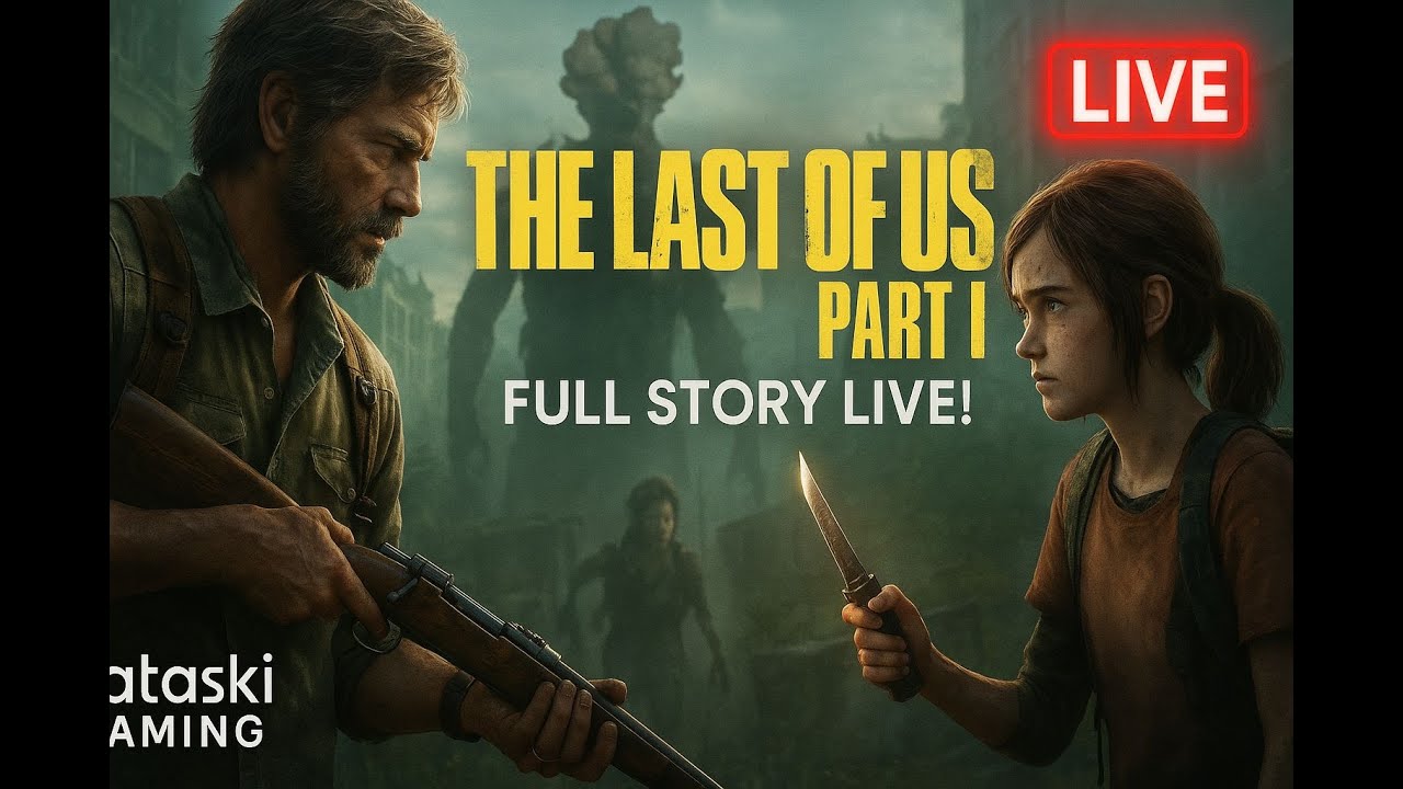 THE LAST OF US PART I 🔥 | Epic Survival Begins! | Bataski Gaming LIVE ...