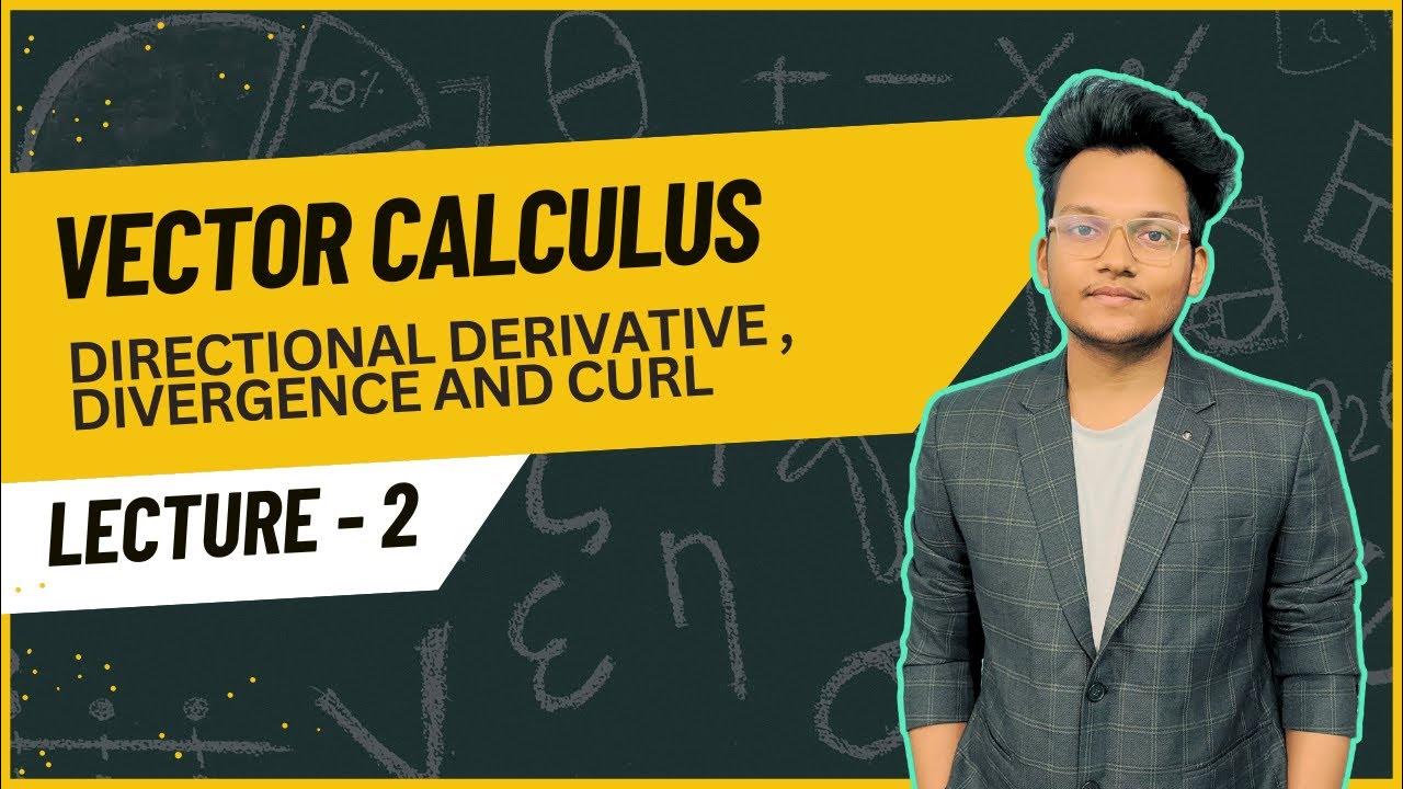 Directional Derivative, Divergence and Curl of a Vector | engineering maths | Vector Calculus ...