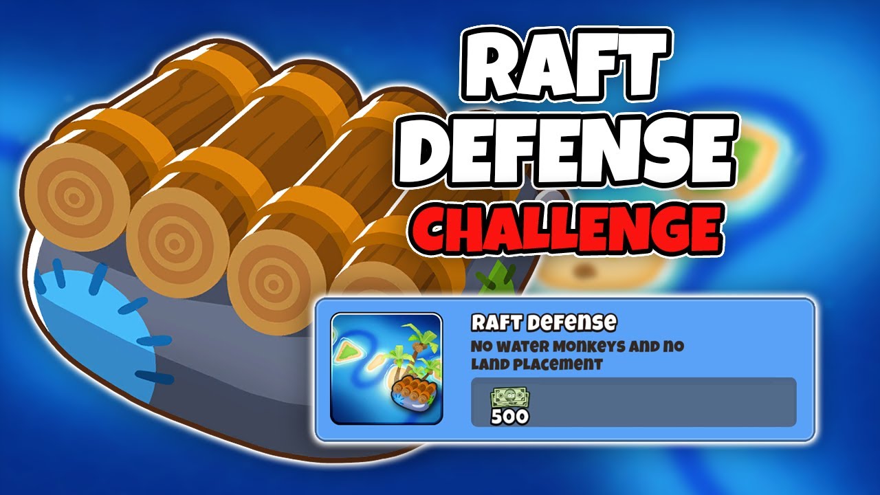 Raft Defense Challenge Guide - BTD6 - YouTube