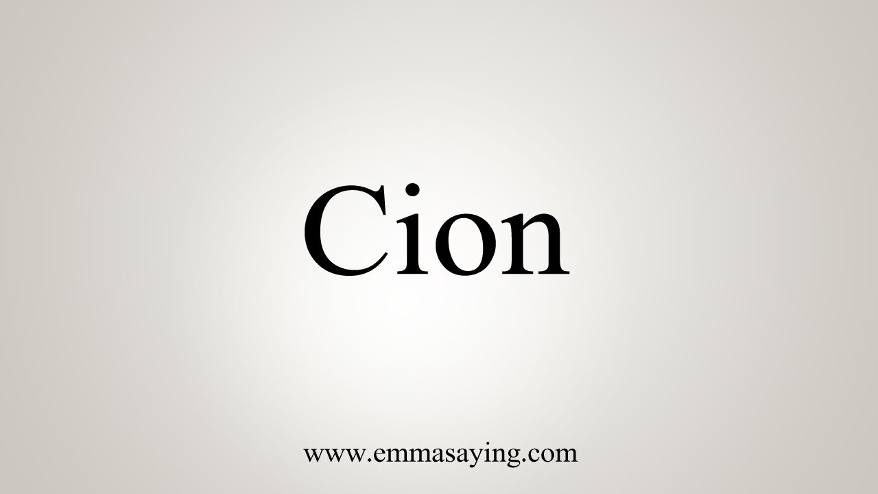 How To Say Cion - YouTube