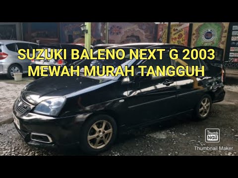 SUZUKI BALENO NEXT G 2003 MEWAH MURAH TANGGUH - YouTube