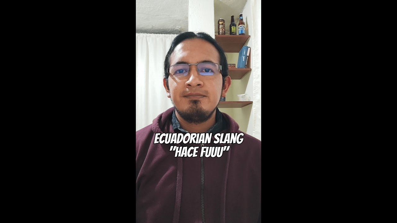 Ecuadorian Slang » Hace fuuu... - YouTube