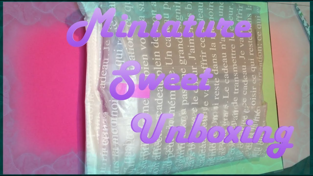 Miniature Sweet Haul Unboxing - YouTube