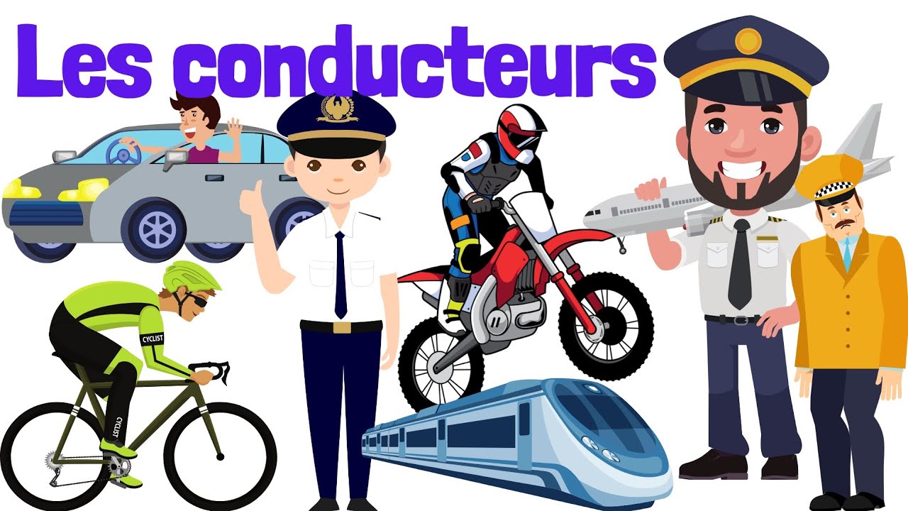 Apprendre les noms des conducteurs des véhicules en français. - YouTube