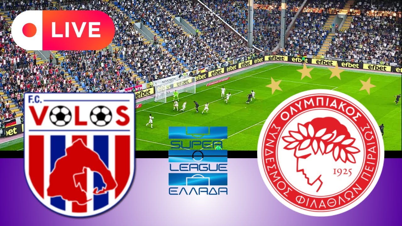 🔴 [LIVE] Volos NFC VS Olympiacos | Greek Super League 2024-25 ...