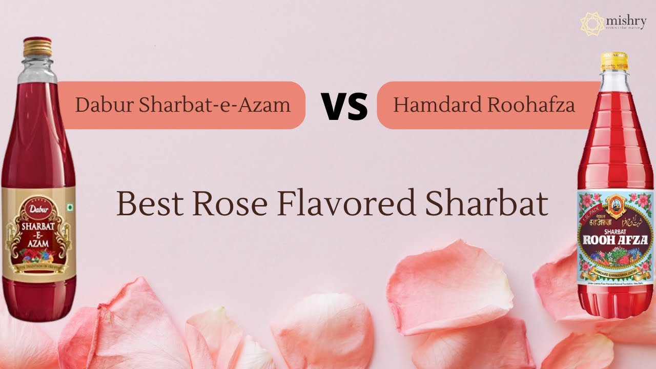 Dabur Sharbat-e-Azam VS Hamdard Roohafza: Best Rose Flavored Sharbat ...