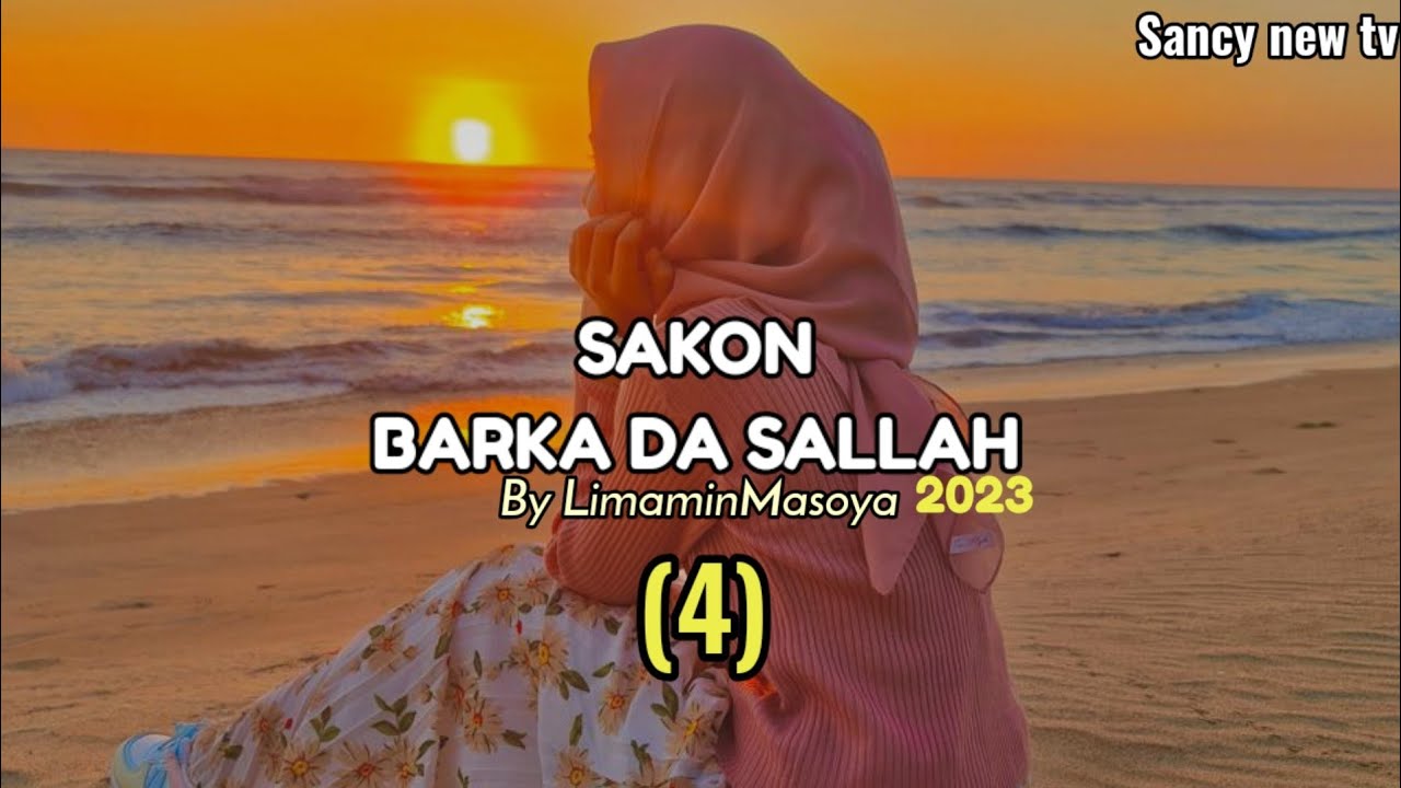 SAKON BARKA DA SALLAH 2023 (4) by LimaminMasoya - YouTube