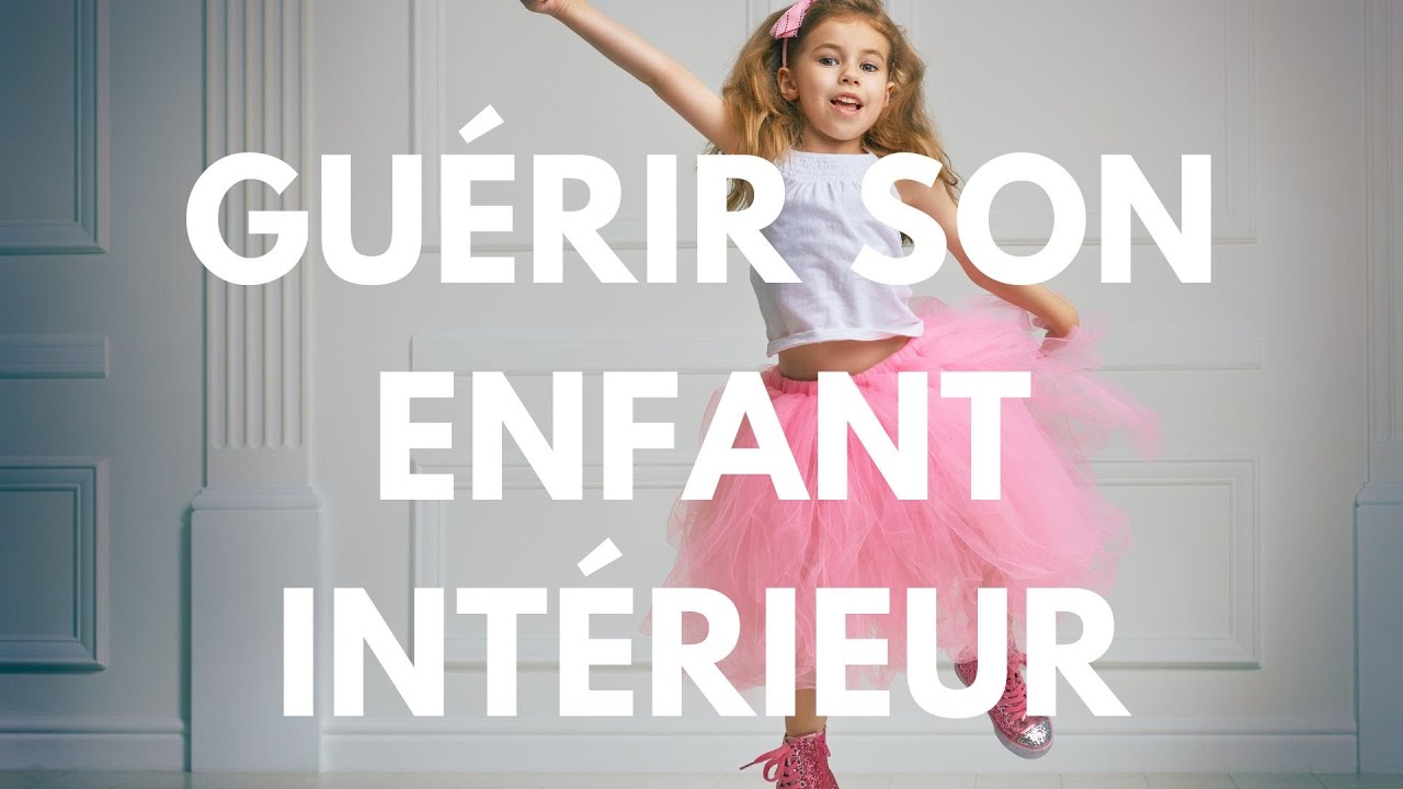 Guérir son enfant intérieur Se libérer des schémas inconscients par l ...