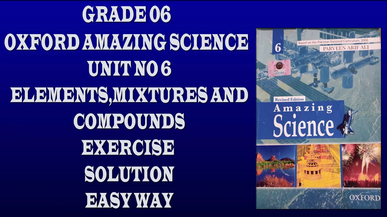 Amazing science class 6 unit 6 elements,mixtures and compounds exercise ...