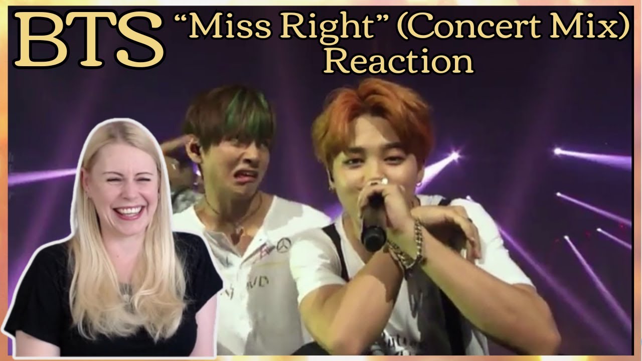 BTS: "Miss Right" (Concert Mix) Reaction - YouTube