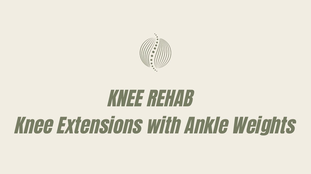 Knee Pain Exercise - Knee Extension with Ankle Weights - YouTube