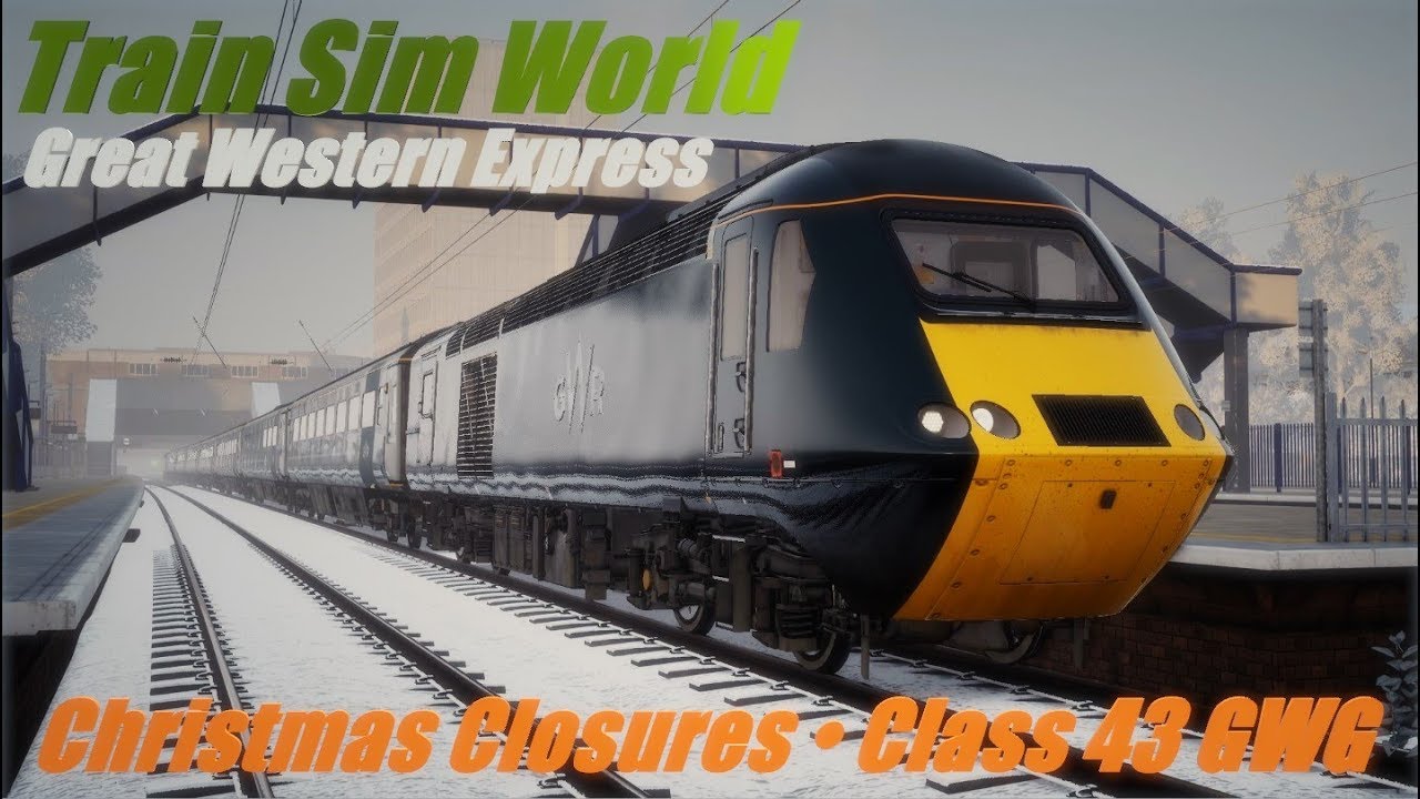 Train Sim World: Great Western Express • Christmas Closures • Class 43 ...