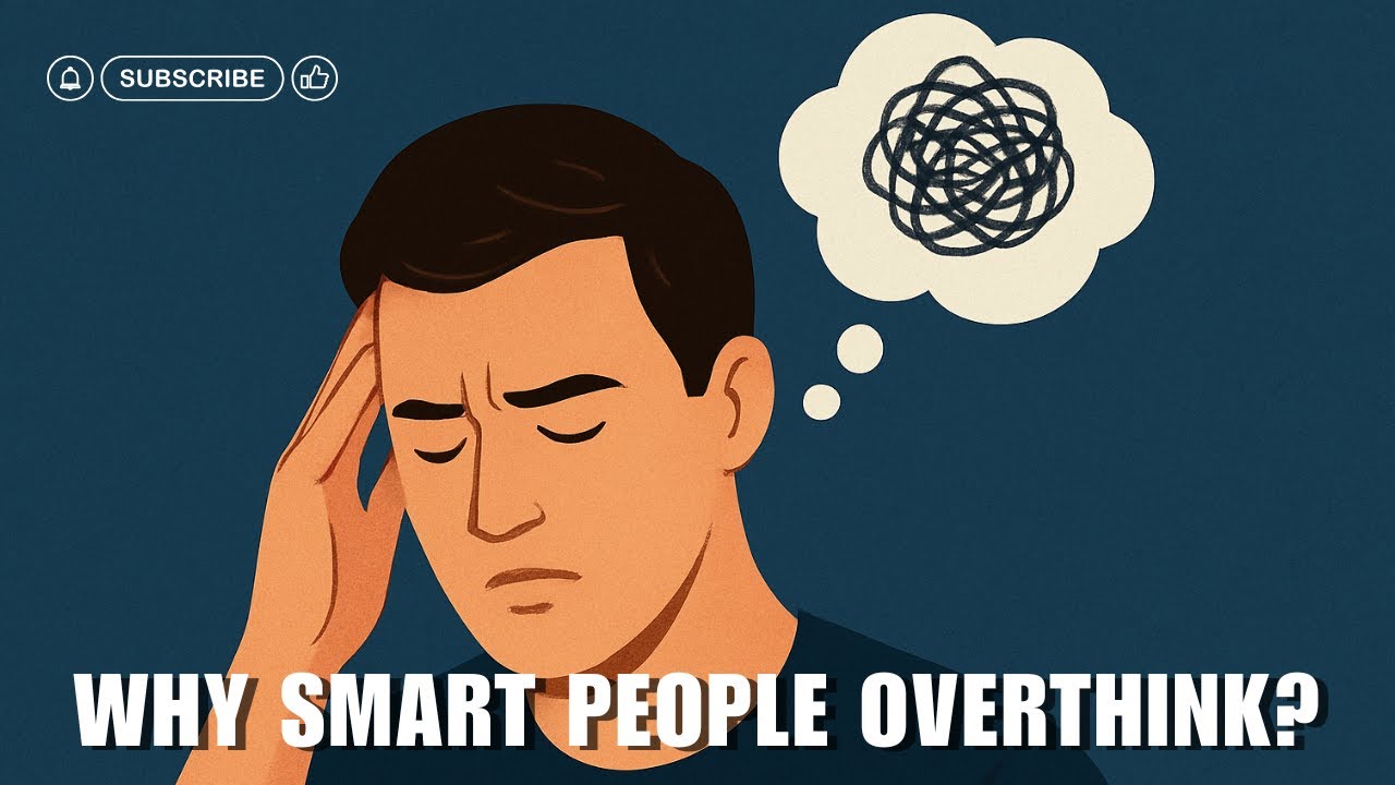 Why Intelligent People Struggle With Overthinking | The Hidden Cost of ...