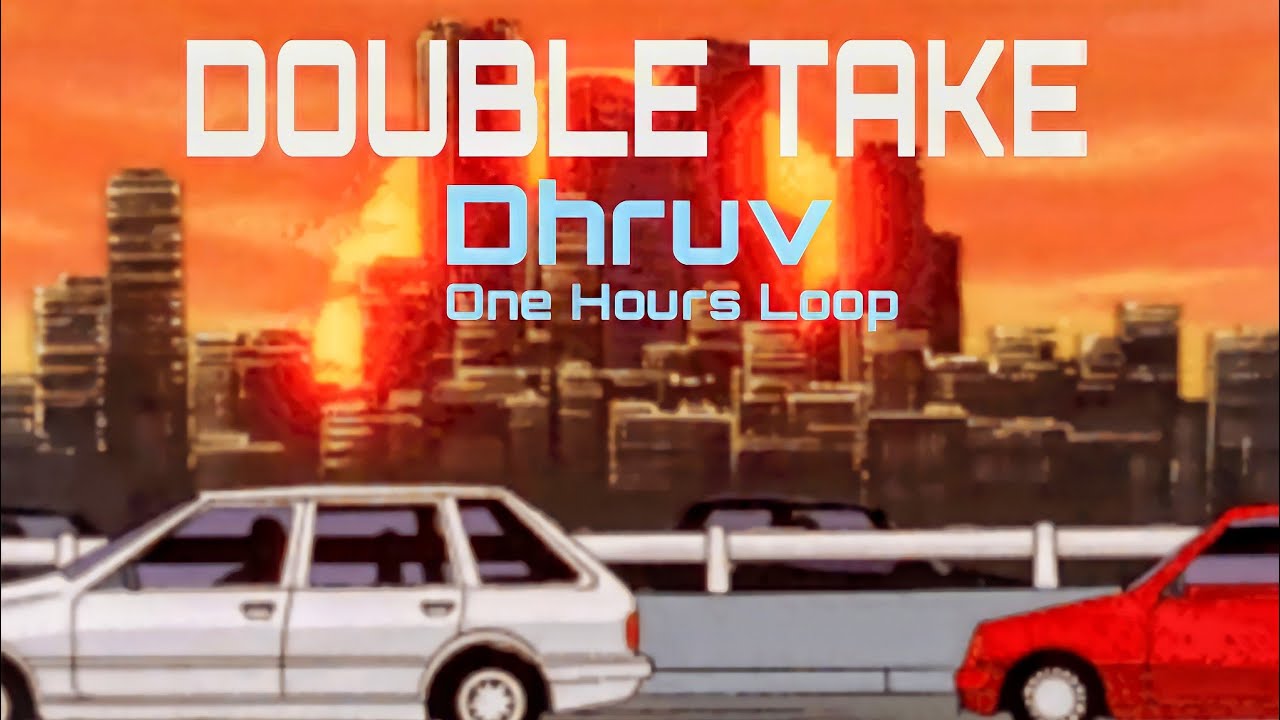 Dhruv - Double Take Lyrics One Hours Loop ( Slow and Reverb ) - YouTube