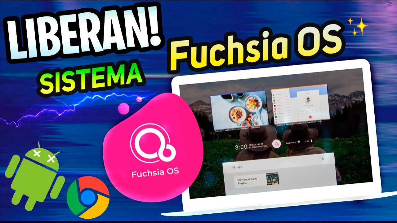 LIBERAN⚡ Nuevo SISTEMA Fuchsia OS / El SUCESOR de ANDROID y Chrome OS ...