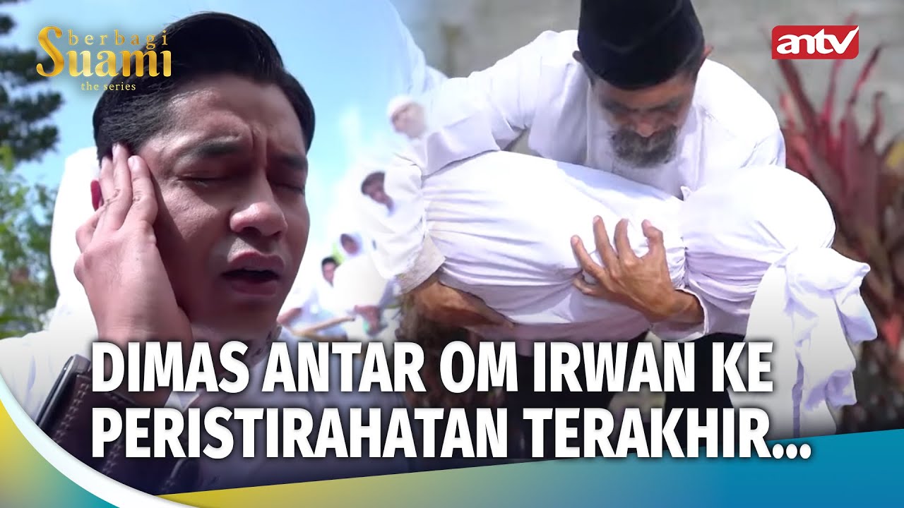 INNALILLAHI.. SELAMAT JALAN OM IRWAN! | Berbagi Suami The Series Eps 42 (FULL) - YouTube