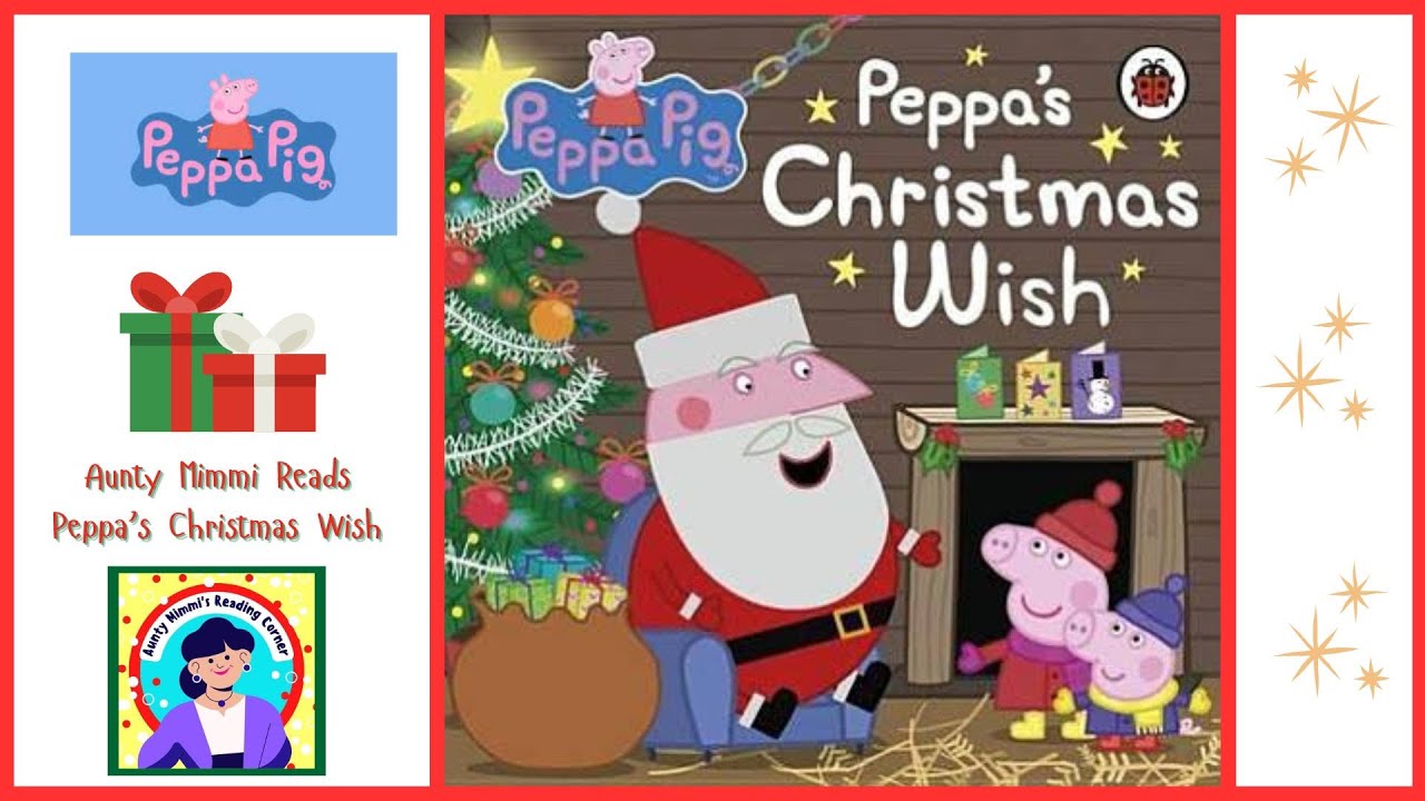 Peppa's Christmas Wish, Lets Read Aloud With Aunty Mimmi, Christmas ...