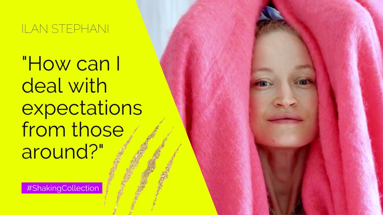 "How can I deal with expectations from those around?" - YouTube
