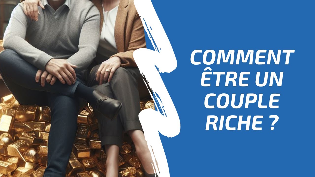Comment être dans un couple riche ? - YouTube