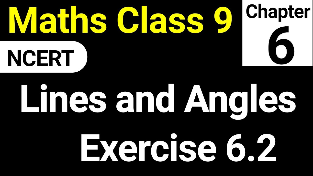Class 9 Maths Exercise 6.2 Full NCERT Solution | Chapter 6 Lines and ...