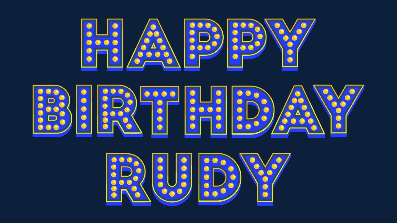 Happy Birthday Rudy - YouTube