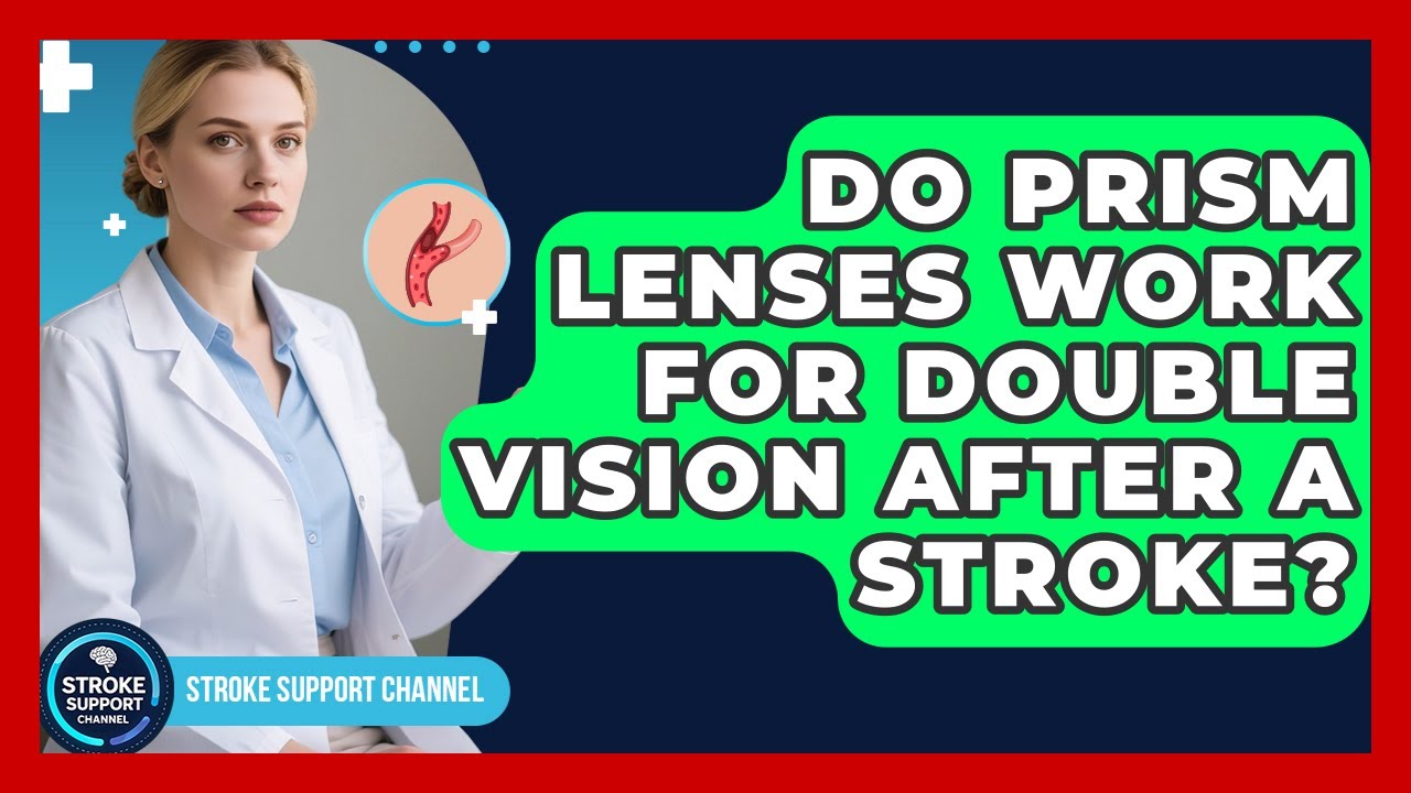 Do Prism Lenses Work For Double Vision After A Stroke? - Stroke Support ...