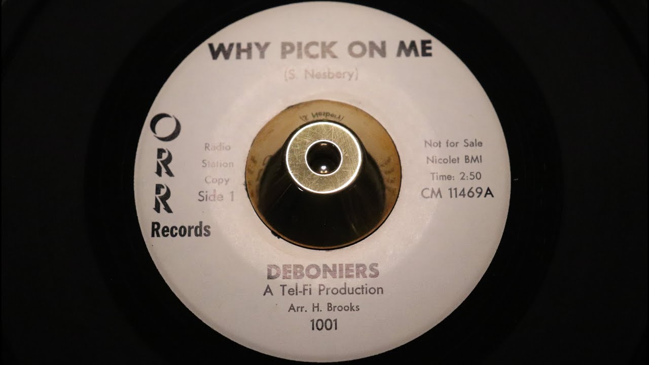 Deboniers – Why Pick On Me - ORR Records – 1001 - YouTube