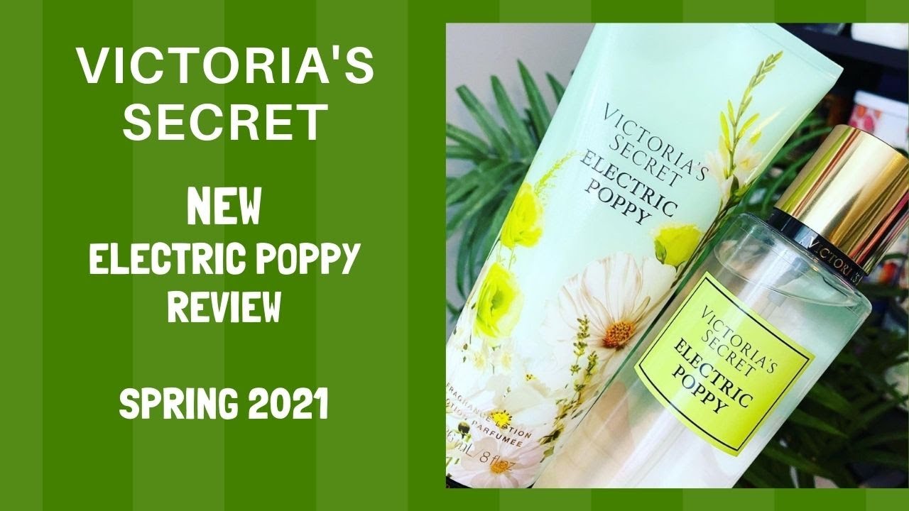Victoria's Secret New ELECTRIC POPPY Review for Spring 2021 - YouTube