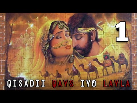 QISADII-QAYS IYO LAYLA |QAYBTA 1AAD|BULSHO 24|
