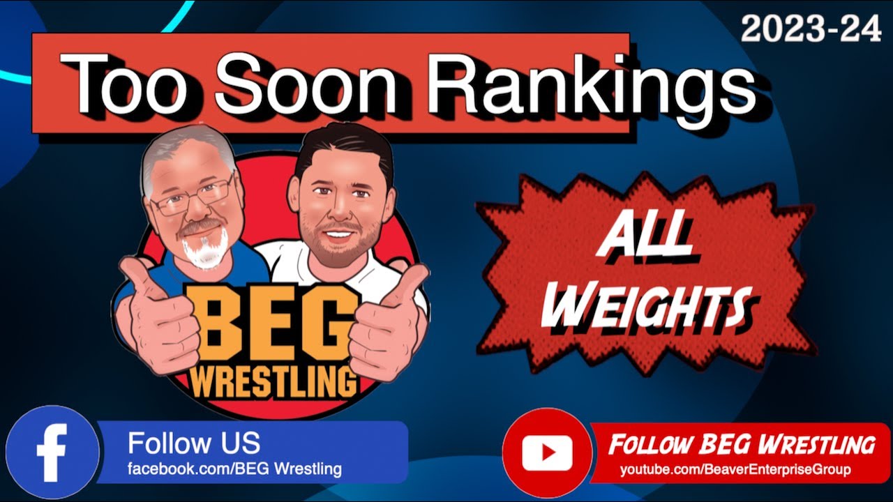 2023-24 D1 Too Soon Rankings! ALL WEIGHT CLASSES - BEG Wrestling Ep 39 ...