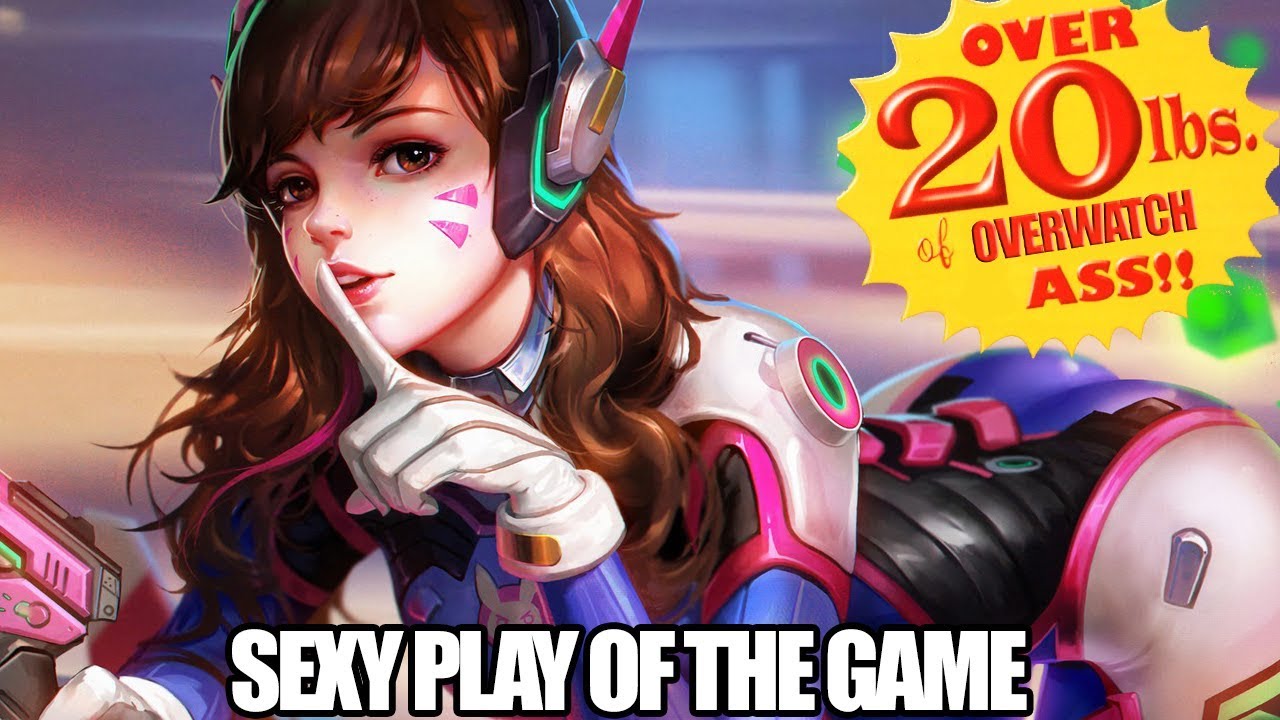 Overwatch - Sexy Ass Play of the Game [Adults Only 60 FPS] - YouTube