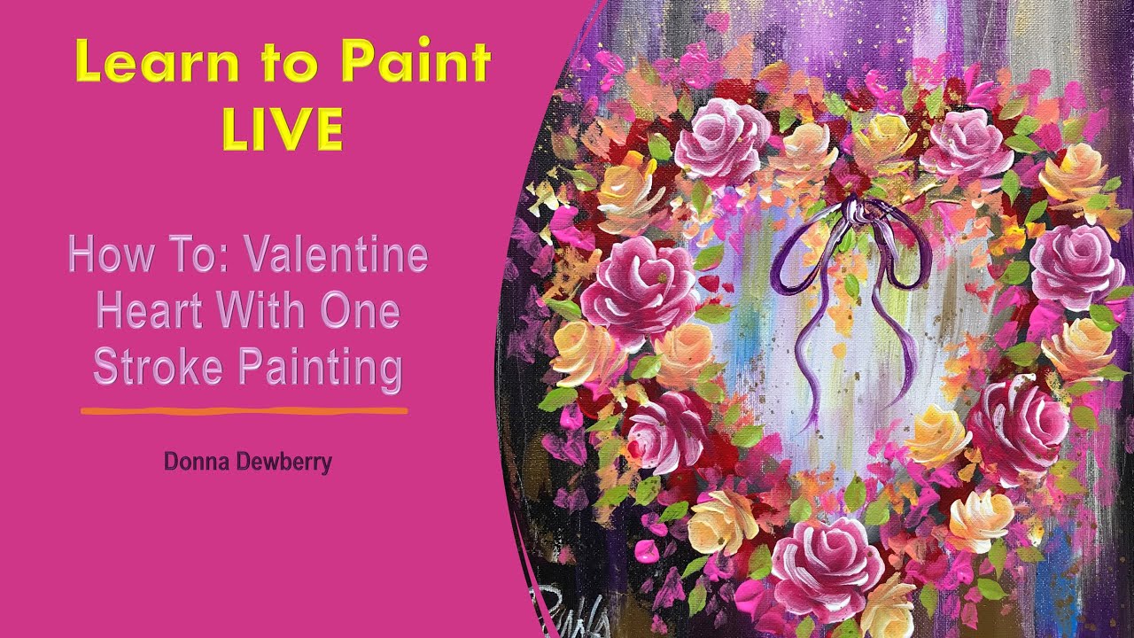 Learn to Paint One Stroke - LIVE: Valentine Heart | Donna Dewberry 2025 ...