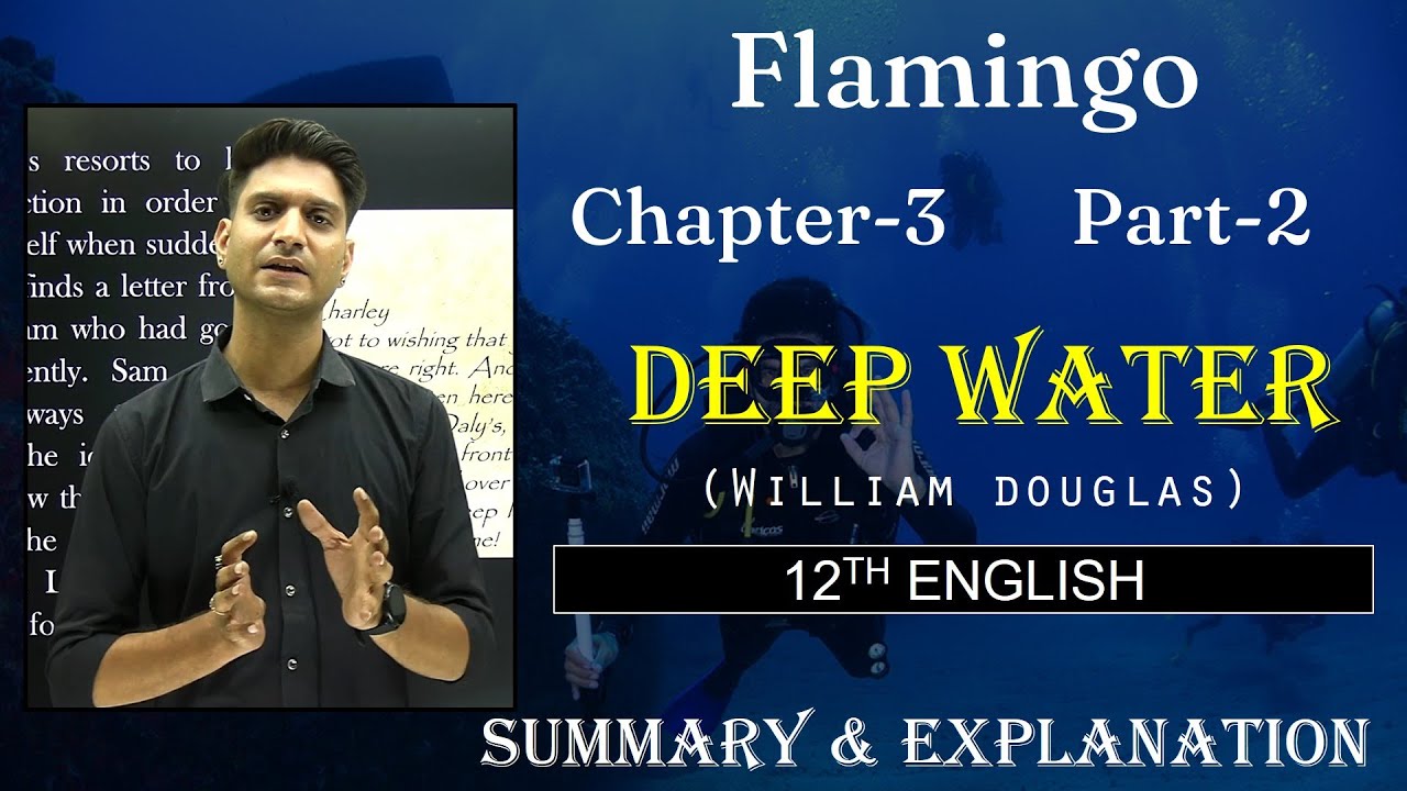 L-2, Chapter-3 | Deep Water | 12th English Flamingo, Summary ...