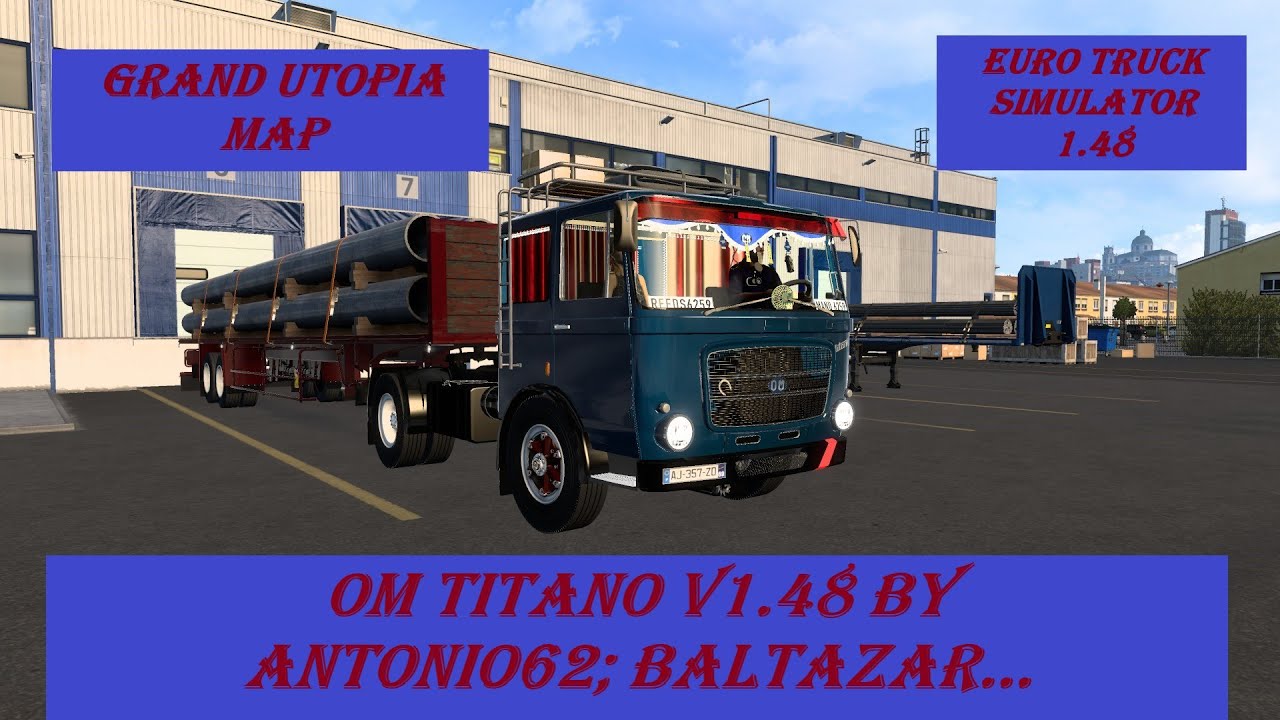 ETS2 (1.48). Grand Utopia Map. Iliffe - Pontiac. OM Titano v1.48. Remorque Old School v1.48.1 by ...