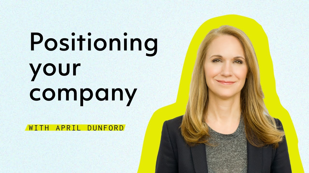 How to Position Your Company in 2020 with April Dunford - YouTube