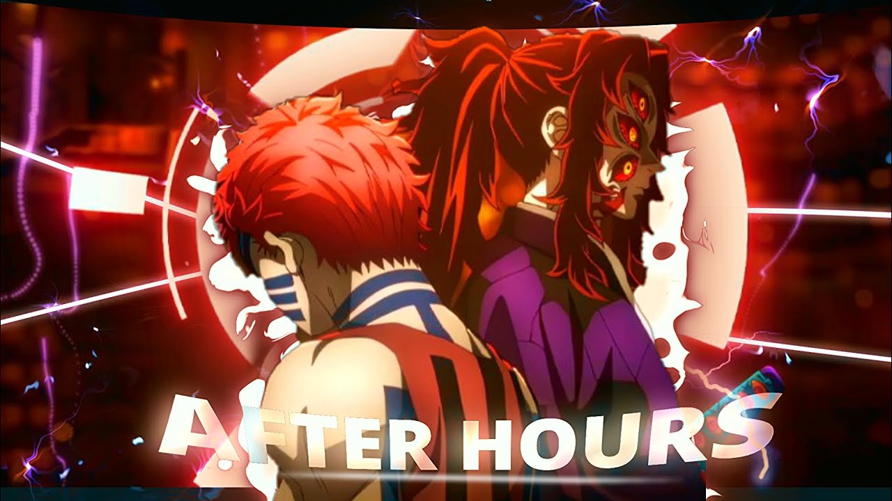AFTER HOURS | KOKUSHIBO & AKAZA | DEMONSLAYER S3 - REMAKE[EDIT/AMV] QUICK! | 😈 - YouTube