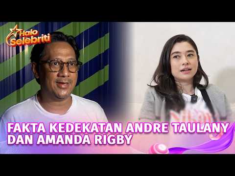 Diisukan Sudah Menikah Siri, Berikut Fakta Kedekatan Andre Taulany dan Amanda Rigby | Halo Selebriti