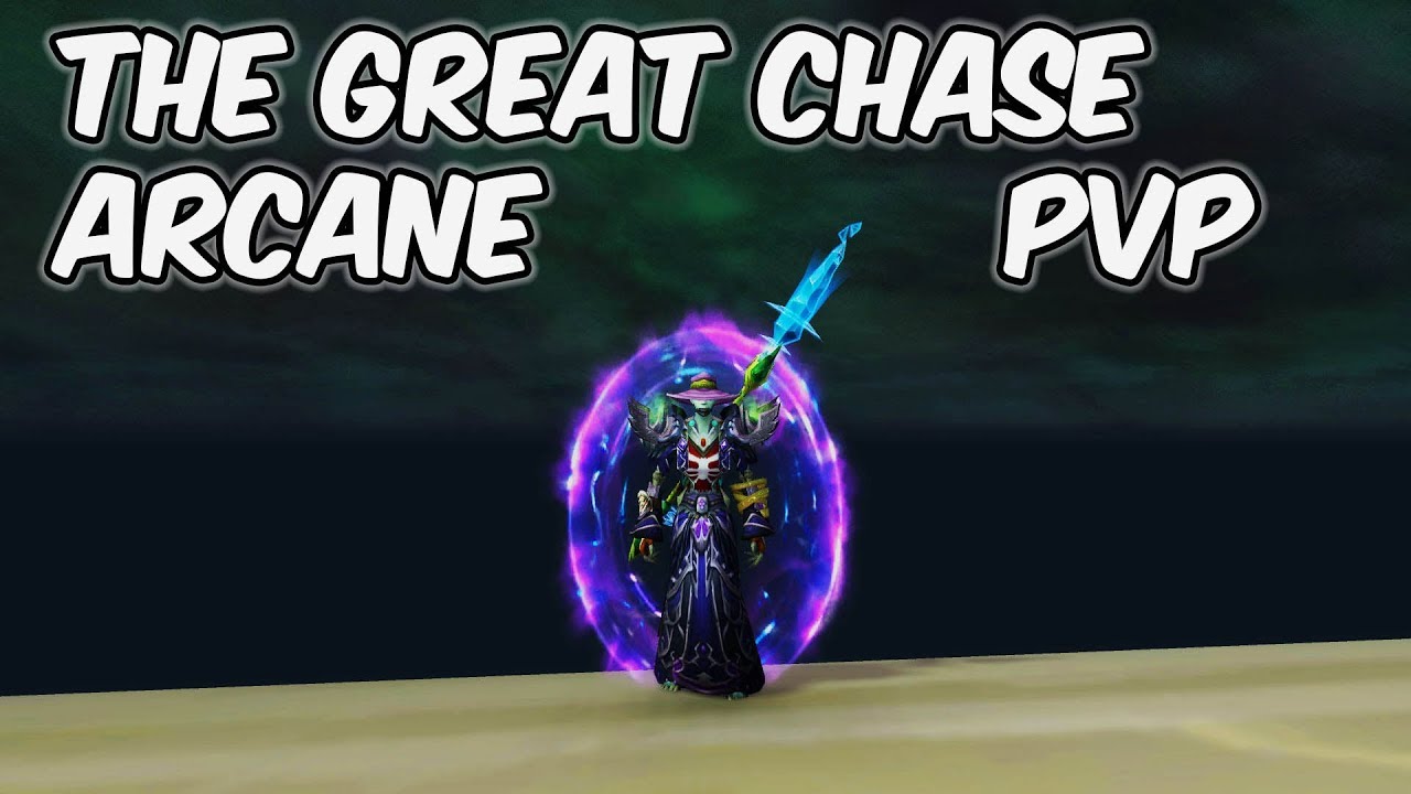 The Great Chase - 8.1 Arcane Mage PvP - WoW BFA - YouTube